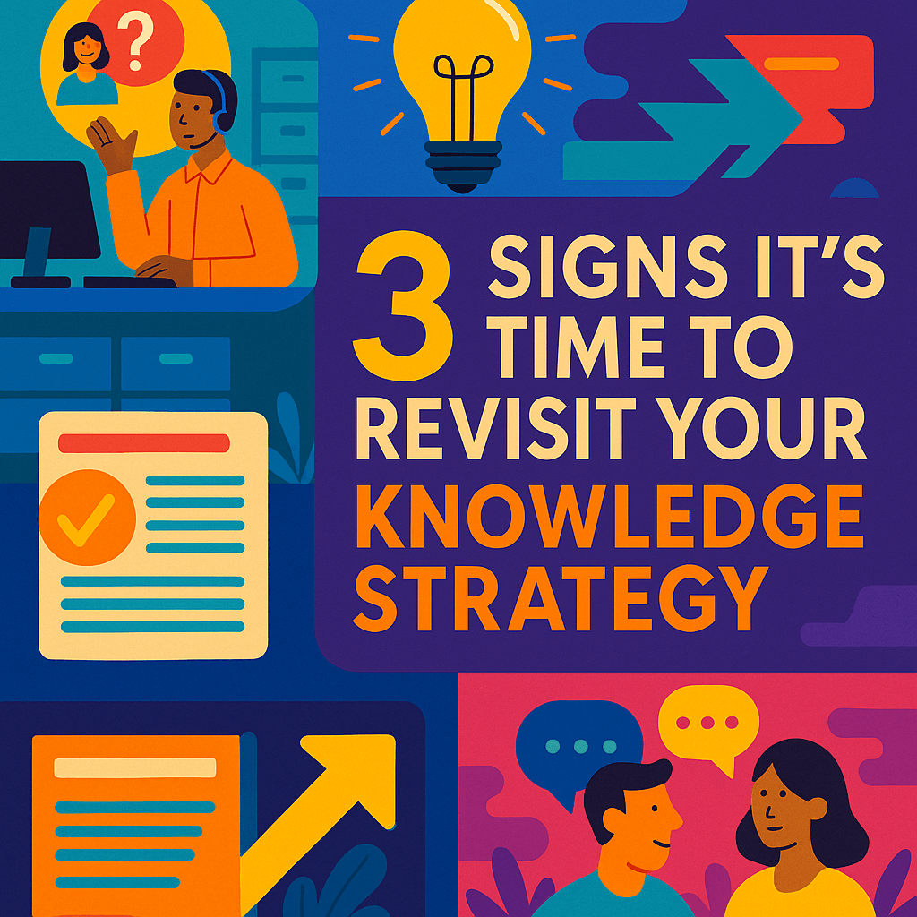 3 Signs It’s Time to Revisit Your Knowledge Strategy (Before It Costs ...